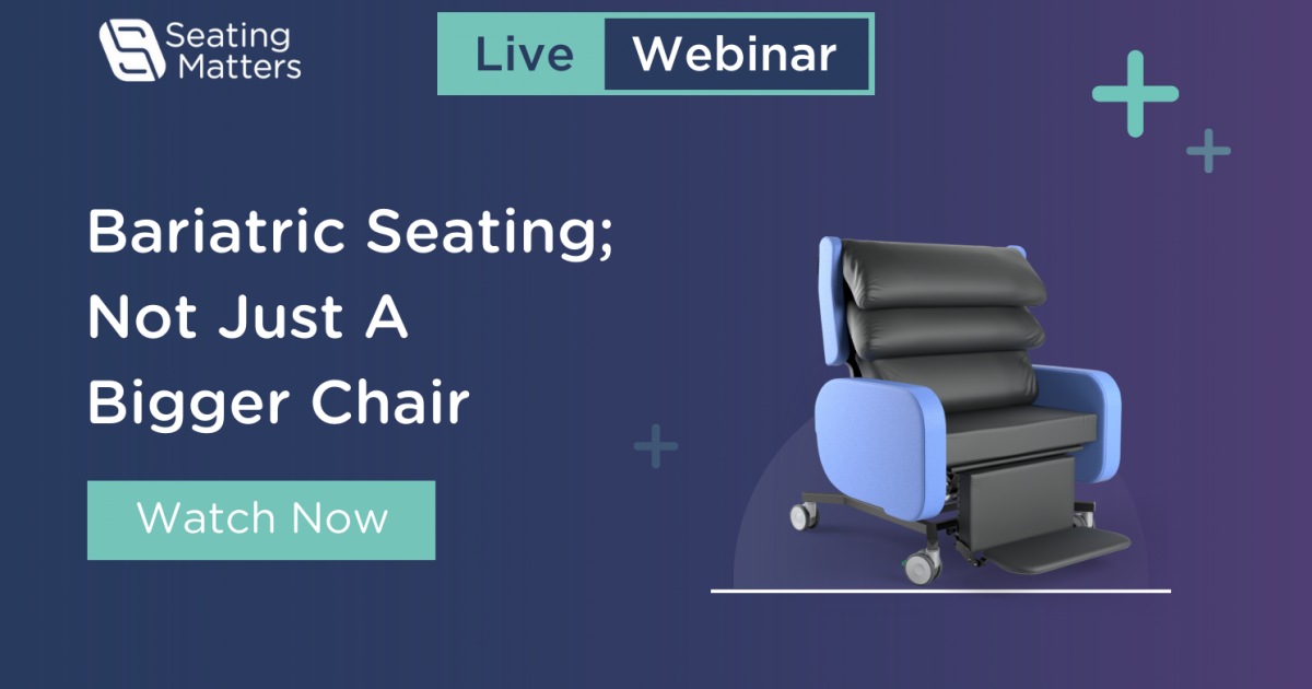 Bariatric Seating - Not Just A Bigger Chair | Seating Matters